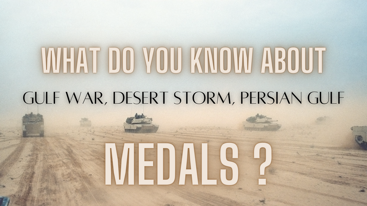 Do you know your Persian Gulf, Desert Storm & Shield Medals? - Pocket ...